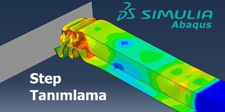 SIMULIA Abaqus-Step Tanımlama - TEKYAZ Blog